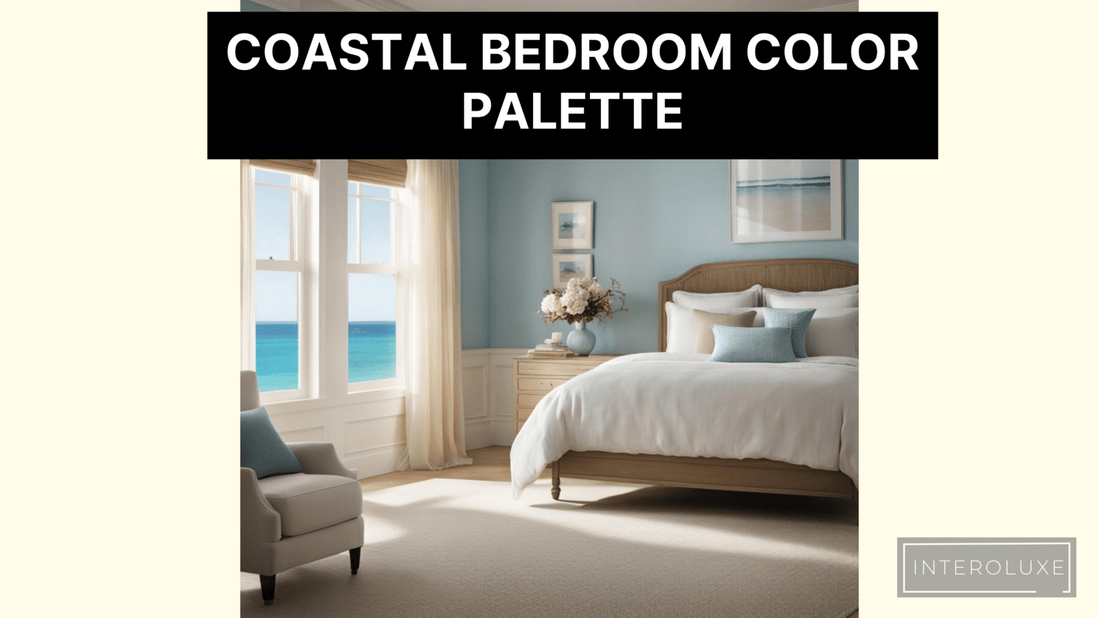 7 Dreamy Coastal Bedroom Color Palette Ideas (So Relaxing!)