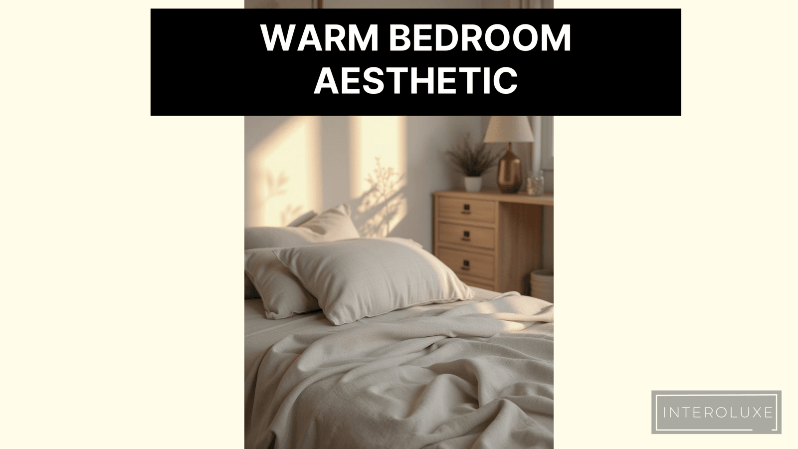 15 Ways To Create A Warm Bedroom Aesthetic (So Cozy!)